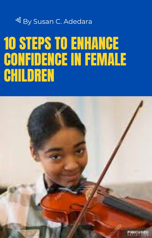 Get 10 Steps to Enhance Confidence in a Female Child by Gerniceroy ...