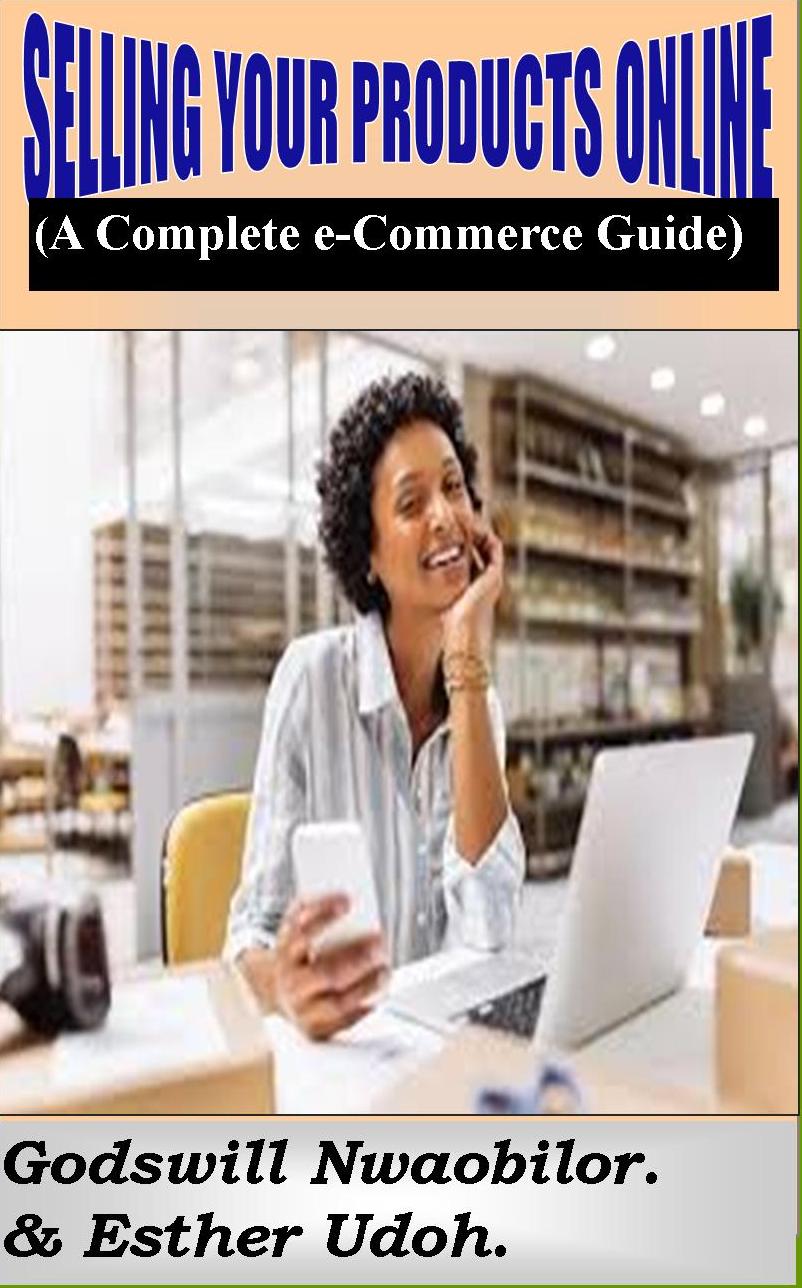 Buy SELLING YOUR PRODUCTS ONLINE (A Complete e-commerce Guide) by ...