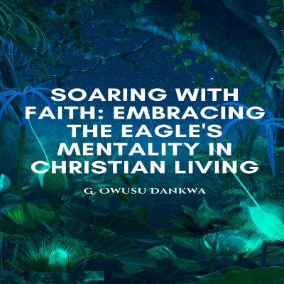 Buy SOARING WITH FAITH: EMBRACING THE EAGLE'S MENTALITY IN CHRISTIAN ...