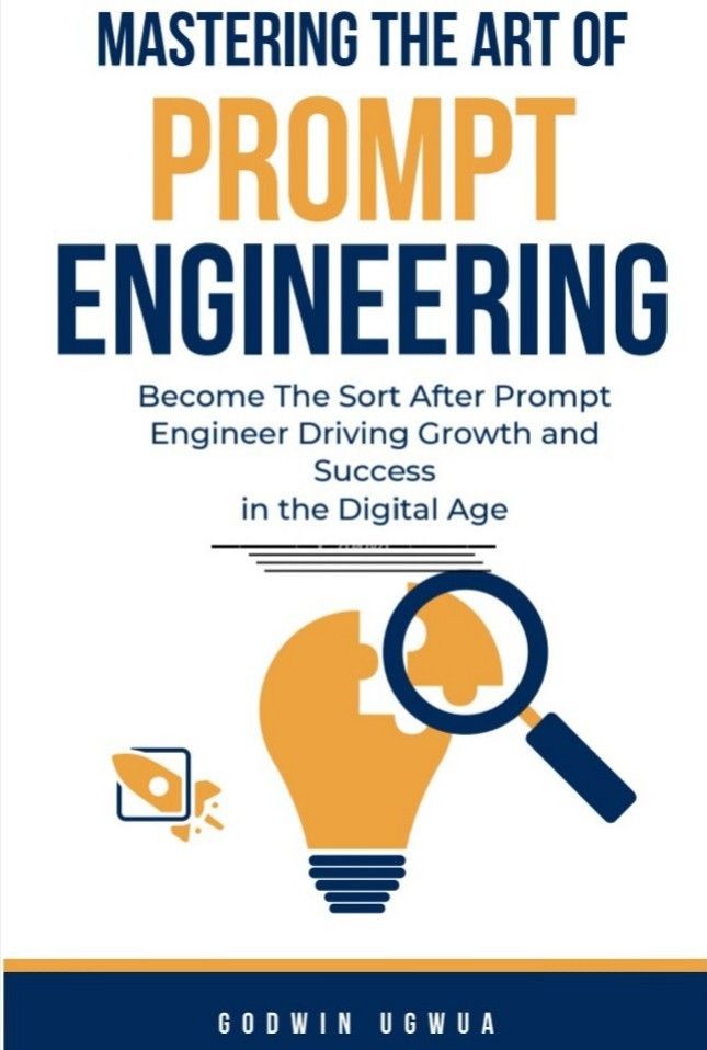 Buy Mastering the Art of Prompt Engineering by Godwin Ugwua on Selar