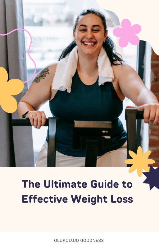 Buy THE ULTIMATE GUIDE TO EFFECTIVE WEIGHT LOSS by Goodness Taiwo on Selar