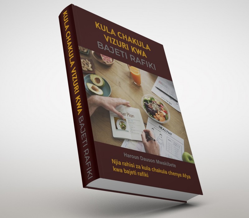 Buy KULA CHAKULA VIZURI KWA BAJETI RAFIKI by Haroun Dauson on Selar