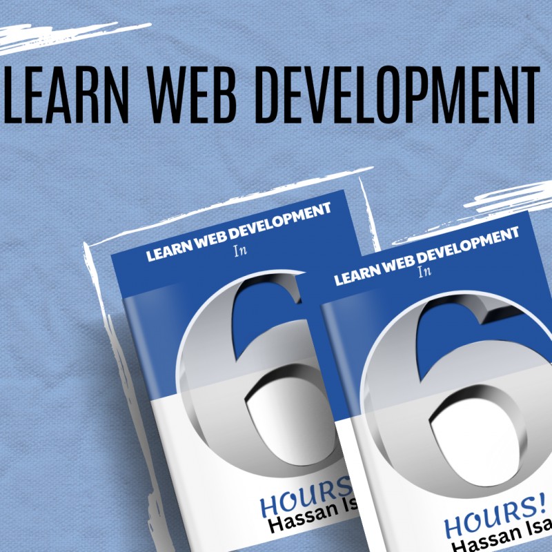 Buy Learn Web Development In 6 Hours by Hassan Isa on Selar