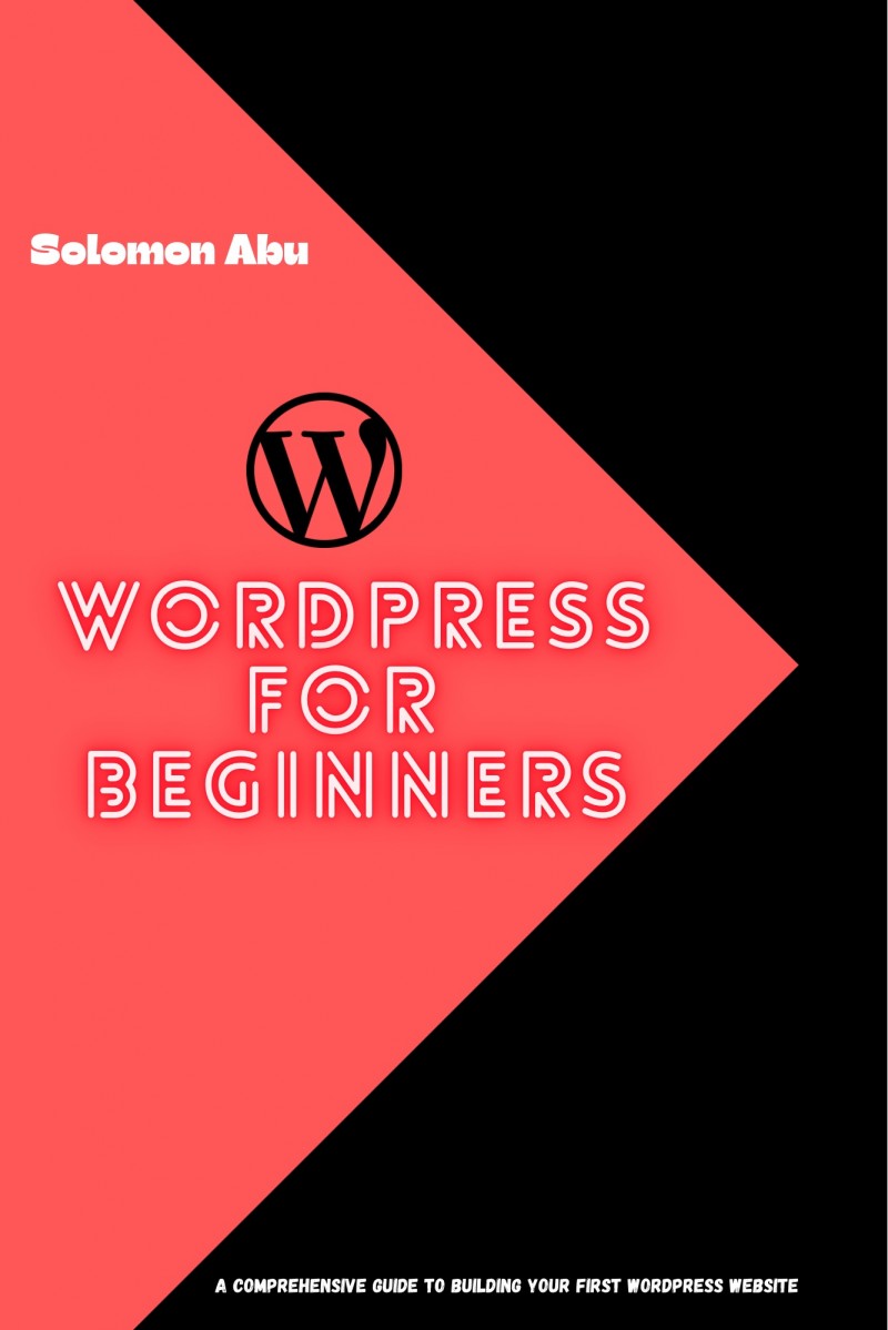 Buy Wordpress for beginners: Mastering the Basics: A Comprehensive Guide to Building Your First ...