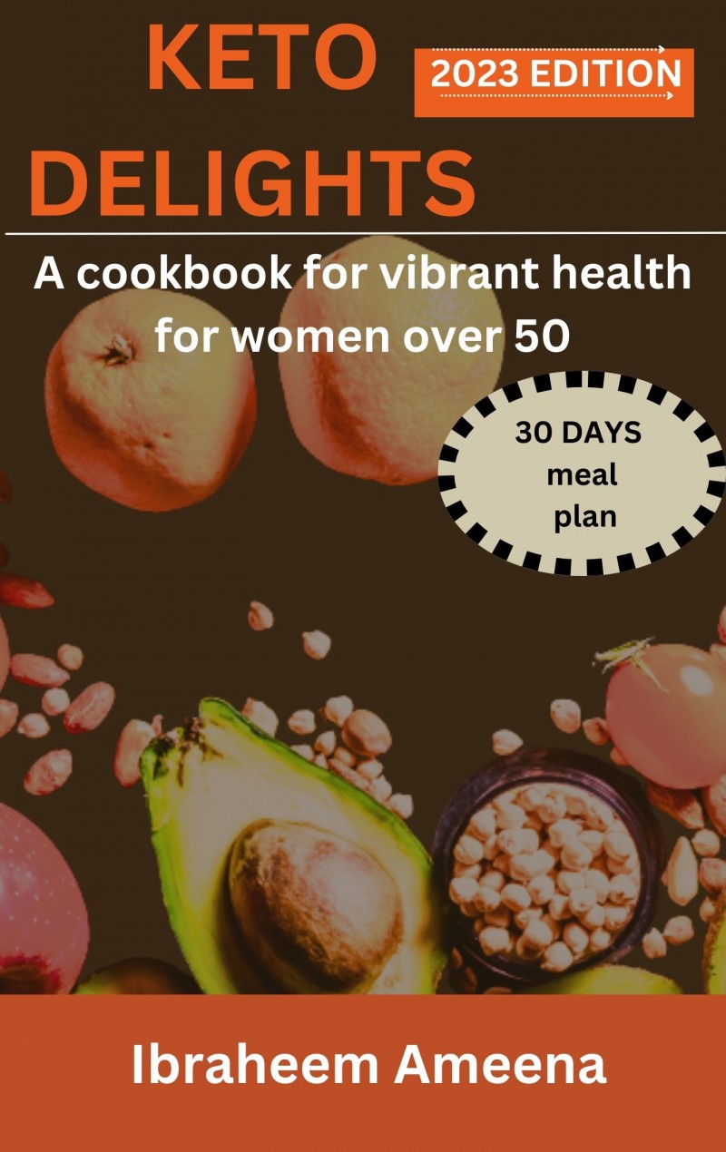 Buy Keto delights :A cookbook for vibrant health for women by Ibraheem ...