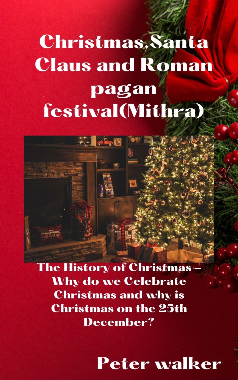 Buy Christmas, Santa Claus and Roman pagan festival (Mithra) by Ibrahim ...