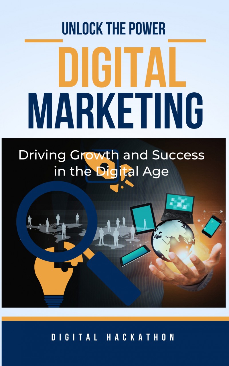 Buy UNLOCK THE POWER: DIGITAL MARKETING DRIVING GROWTH AND SUCCESS IN THE DIGITAL AGE by IKK ...