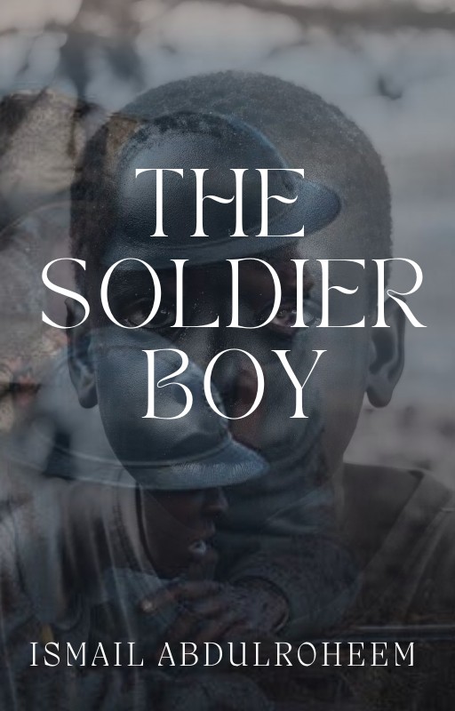 Buy The Soldier Boy by ISMAIL Abdulroheem olanrewaju on Selar
