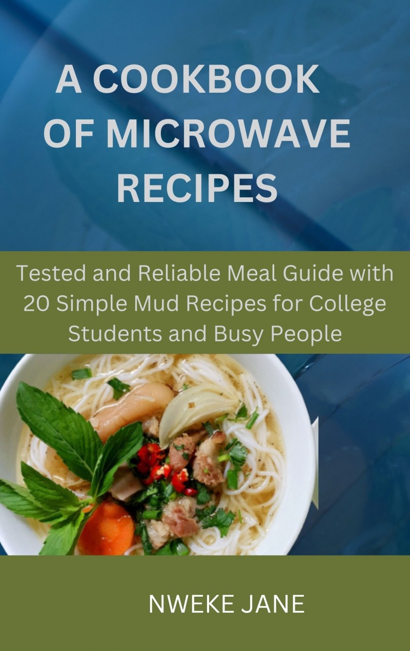 Buy A cookbook of microwave recipes by Jane Nweke on Selar