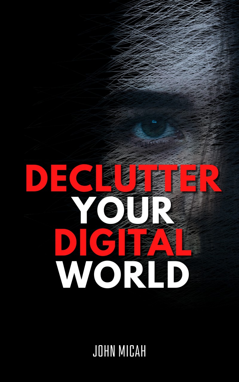 Buy Declutter Your Digital World by John Micah on Selar