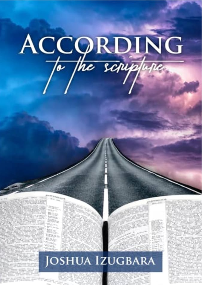 Buy According to the Scriptures by Joshua Nwaokedi Izugbara on Selar