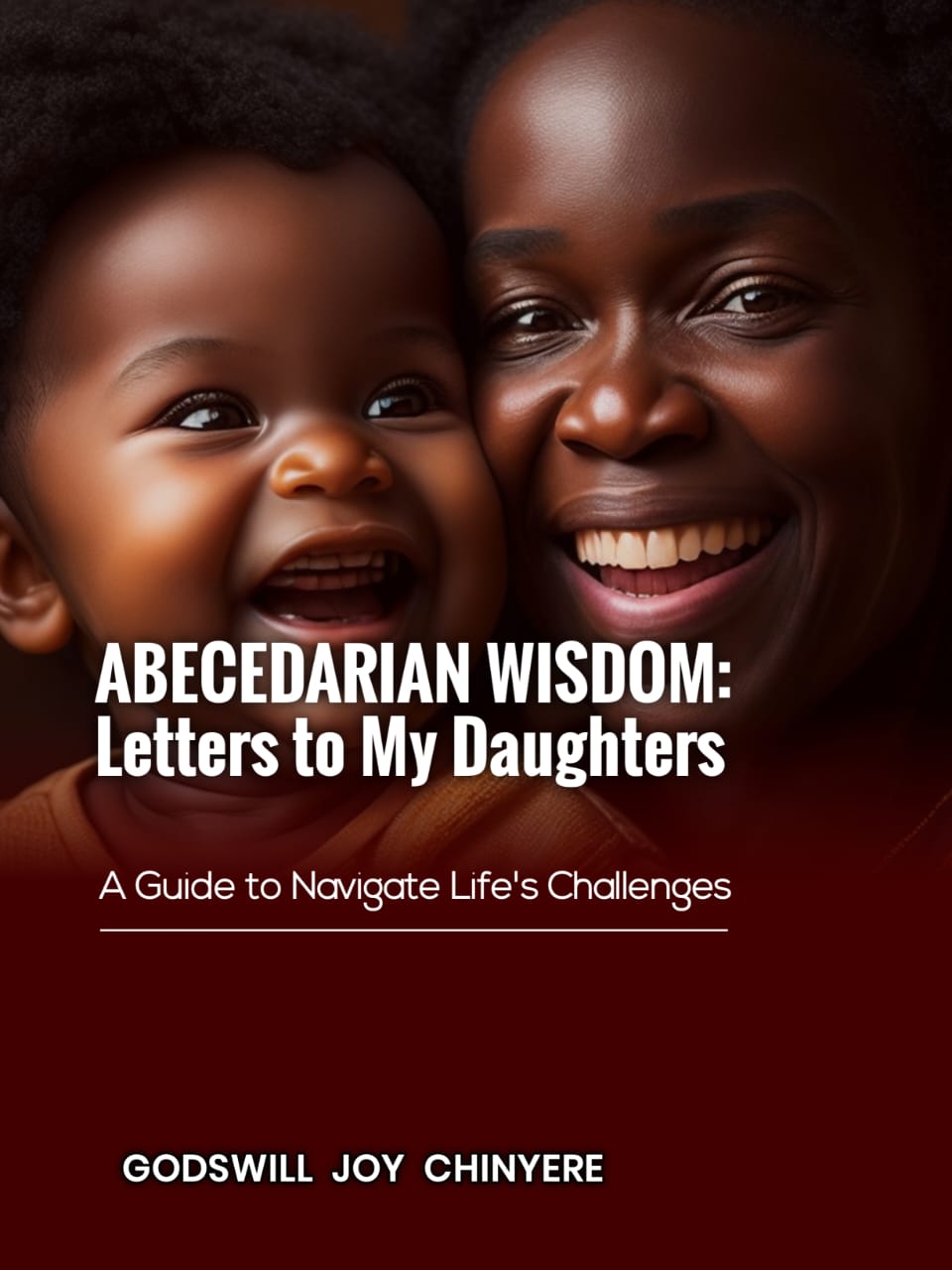 Buy ABECEDARIAN WISDOM: LETTERS TO MY DAUGHTERS by Joy Godswill on Selar