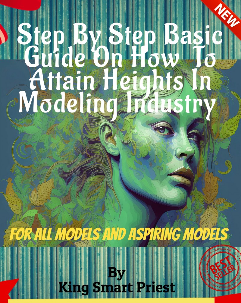 Buy Step by Step Basic Guide On How To Attain Heights In Modeling Industry by KING SMART ...