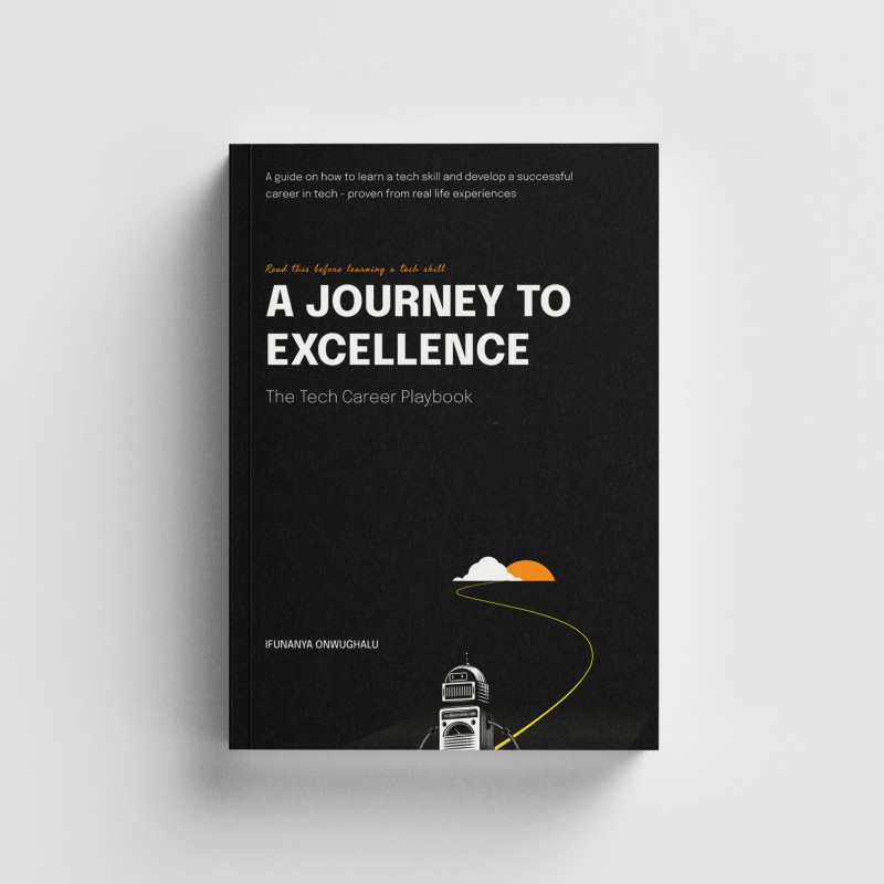 Buy A Journey to Excellence: The Tech Career Playbook by Ifunanya ...