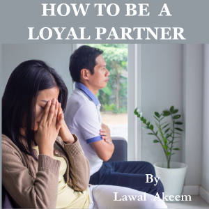 Buy HOW TO BE A LOYAL PARTNER by Lawal Akeem on Selar
