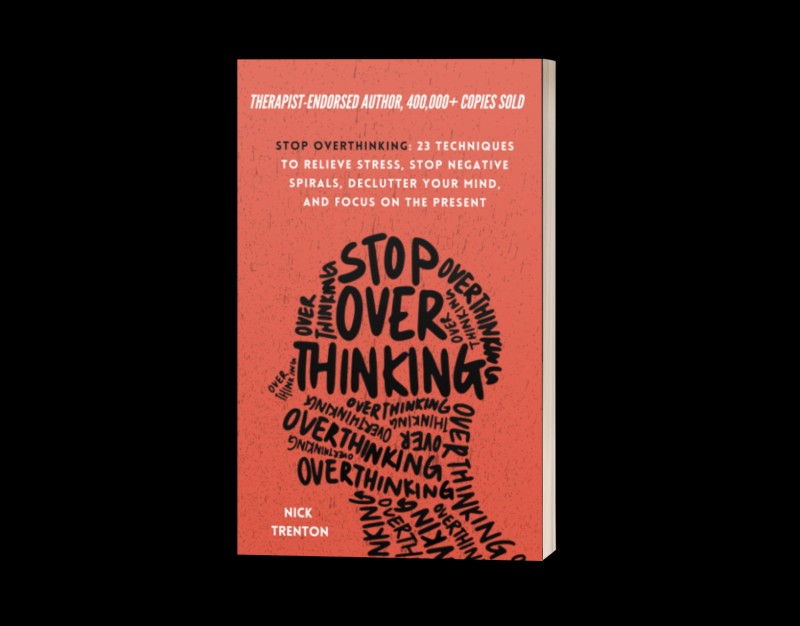 Buy Stop Overthinking: 23 Techniques to Relieve Stress, Stop Negative Spirals, Declutter Your ...