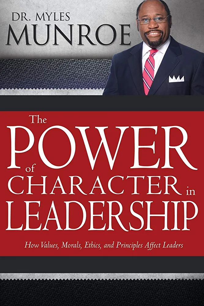 Buy The Power Of Character In Leadership By Dr. Myles Munroe by Agape Collection on Selar