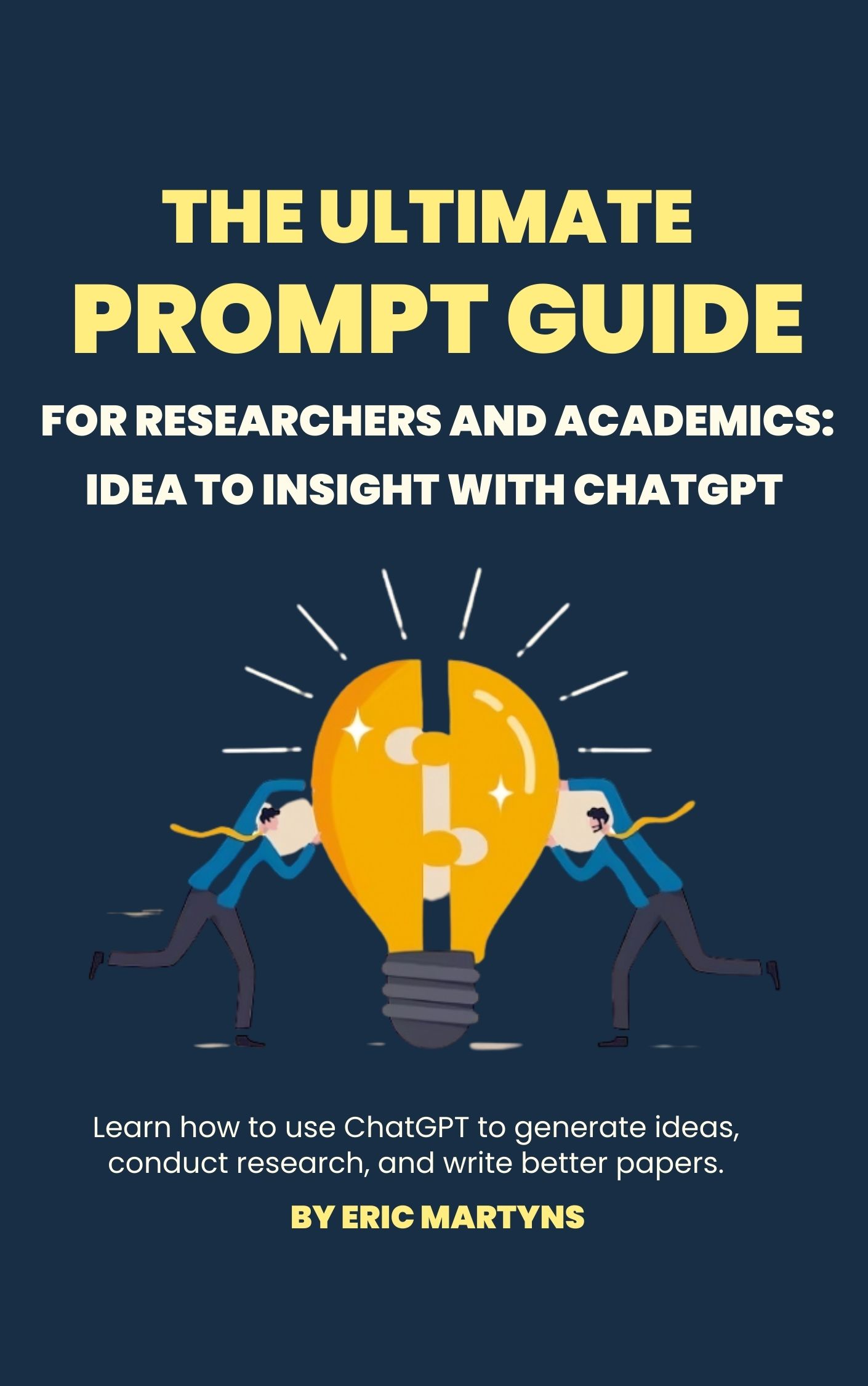 Buy The Ultimate Prompt Guide For Researchers and Academics: Idea to ...