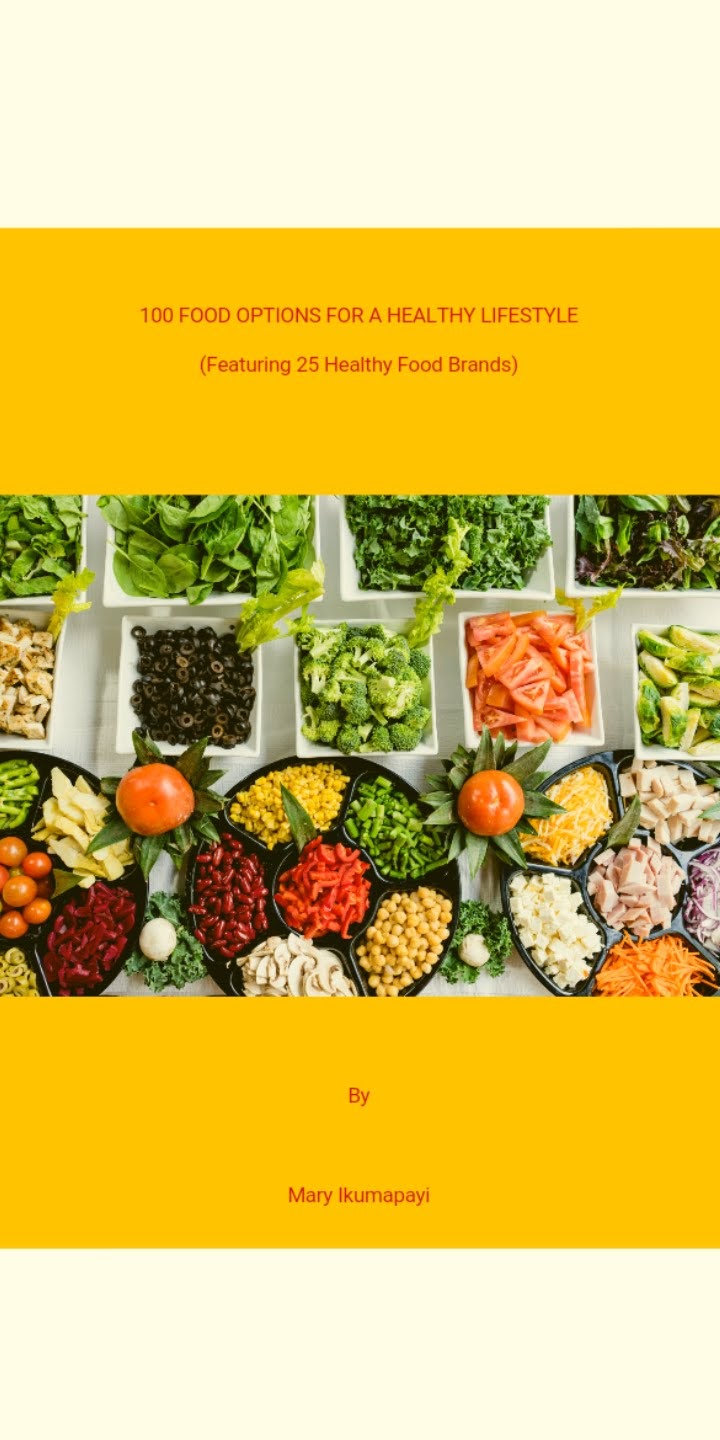 Buy 100 FOOD OPTIONS FOR A HEALHY LIFESTYLE FEATURING 25 HEALTHY FOOD BRANDS by Mary Ikumapayi ...