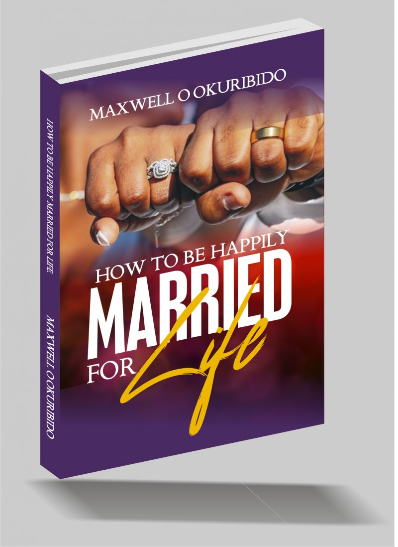Buy HOW TO BE HAPPILY MARRIED FOR LIFE by MAXWELL OKURIBIDO on Selar