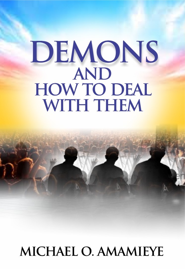 Buy DEMONS AND HOW TO DEAL WITH THEM by Michael Amamieye on Selar