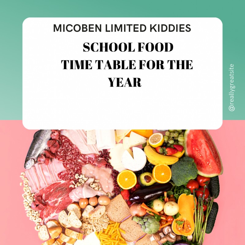 Buy SCHOOL FOOD TIME TABLE FOR THE YEAR by MICOBEN limited on Selar