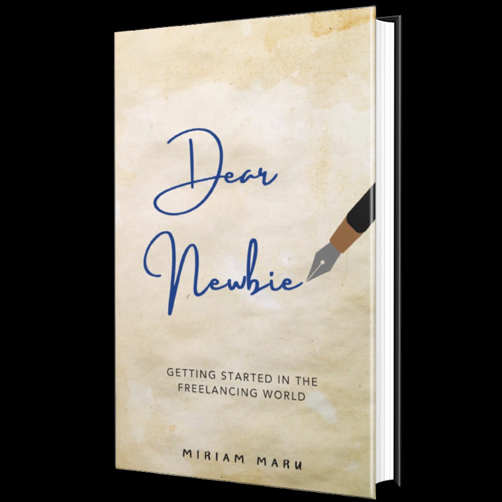 Buy Dear Newbie : Getting Started in the Freelancing World by Miriam Maru on Selar