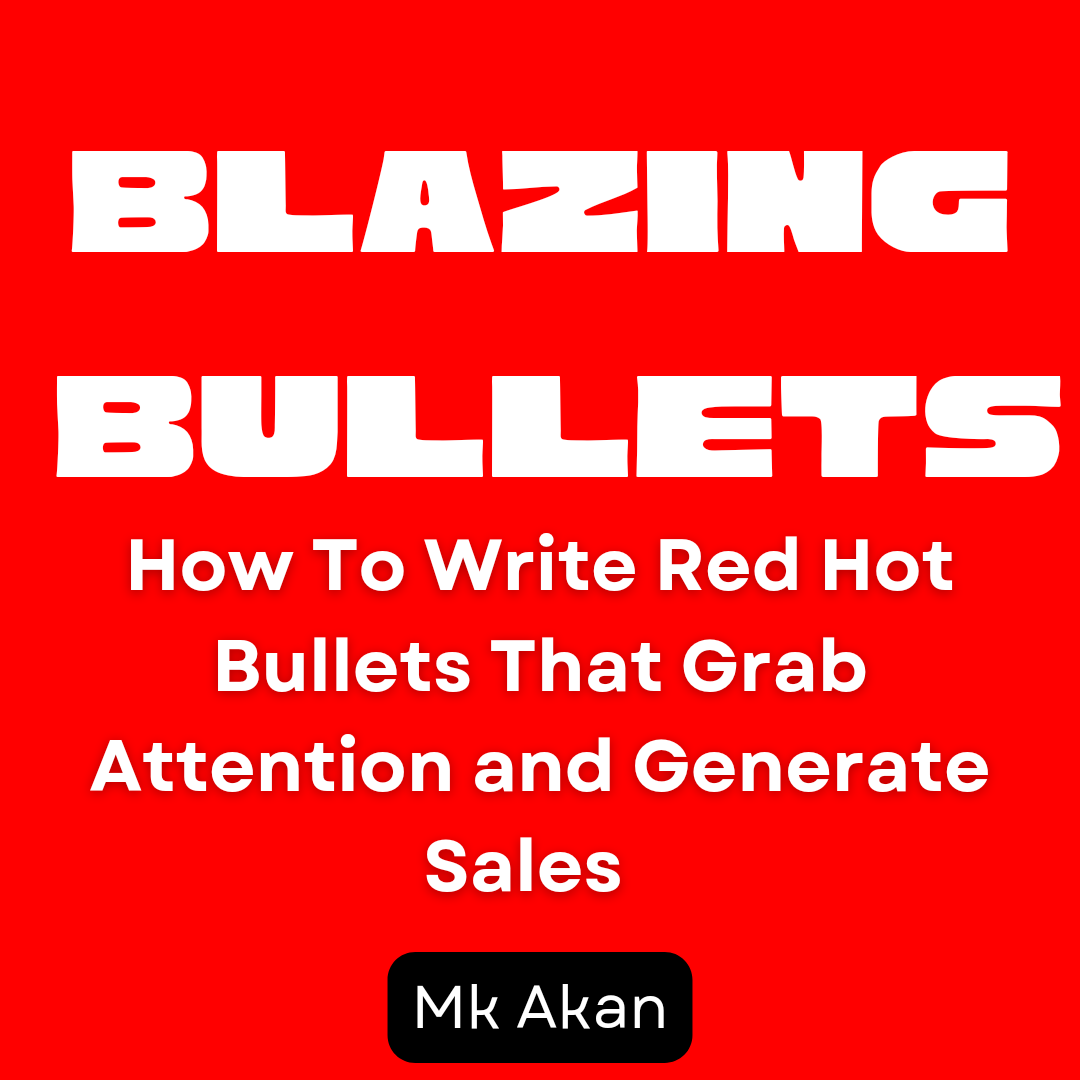 Buy Blazing Bullets : How To Write Red Hot Bullets That Grab Attention ...