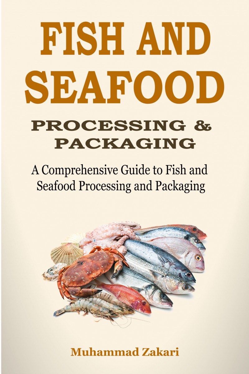 Buy Fish and Seafood Processing and Packaging: A Comprehensive Guide to ...