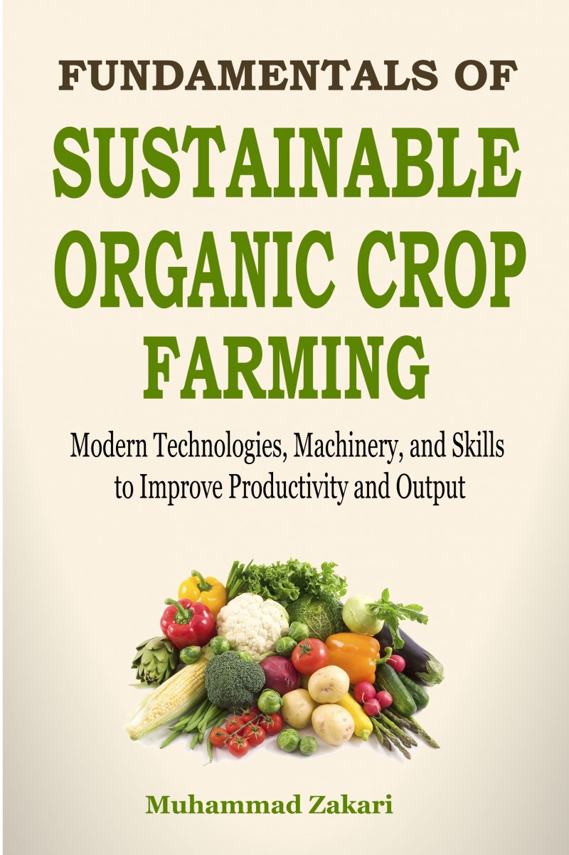 Buy Fundamentals Of Sustainable Organic Crop Farming: Modern ...