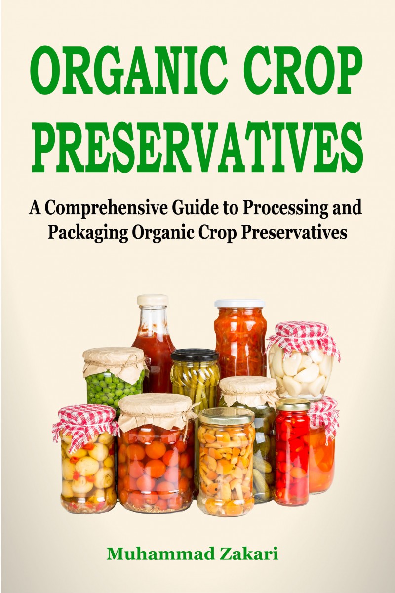 Buy Organic Crop Preservatives: A Comprehensive Guide to Processing and ...