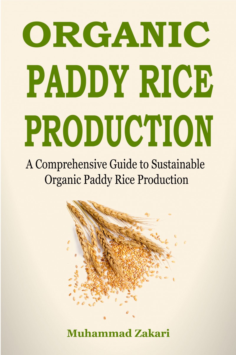 Buy Organic Paddy Rice Production: A Comprehensive Guide to Sustainable ...