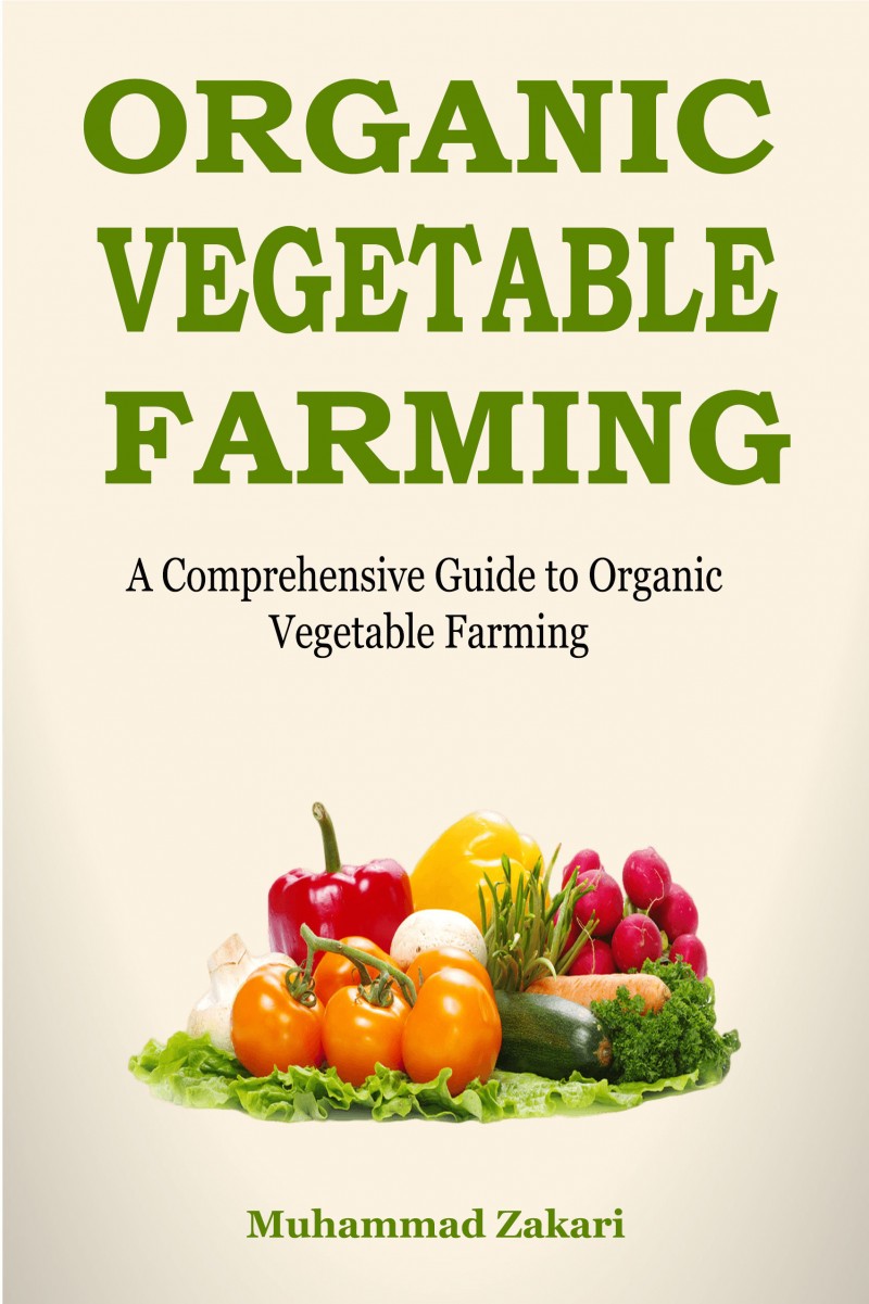 Buy Organic Vegetable Farming: A Comprehensive Guide to Organic ...