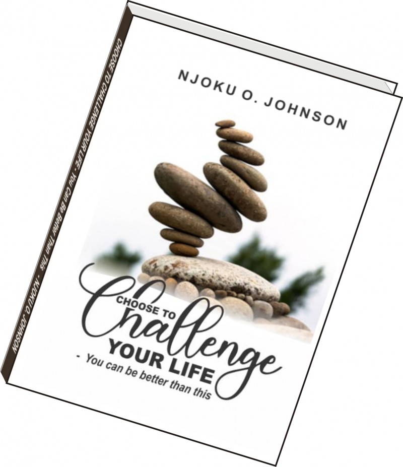 Buy CHOOSE TO CHALLENGE YOUR LIFE - you can better than this by NJOKU ...