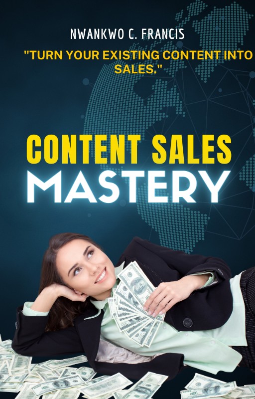 Buy Content Sales Mastery by Nwankwo Chukx on Selar