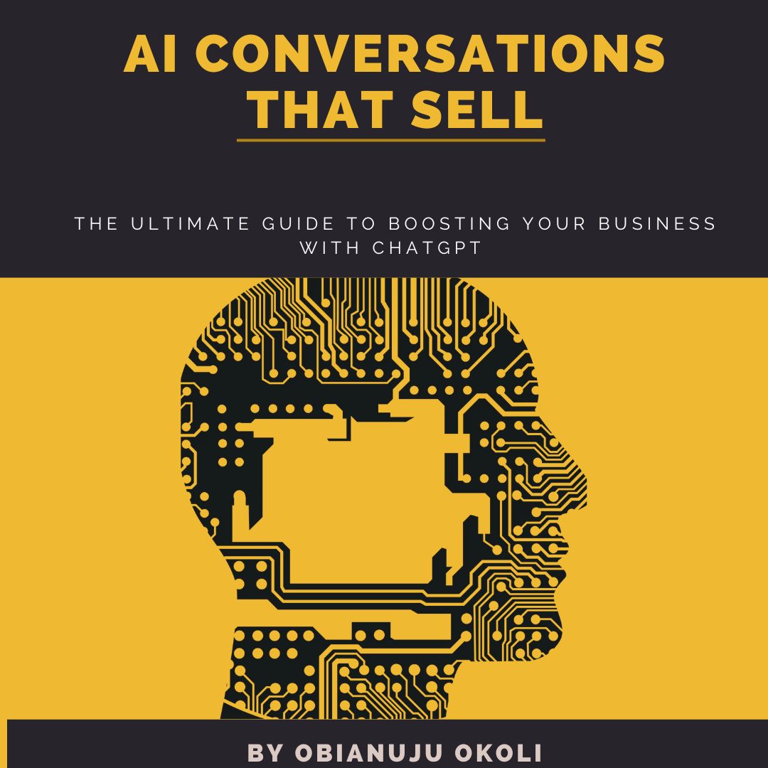 Buy AI Conversations That Sell : The Ultimate Guide To Boosting Your Business With ChatGPT by ...