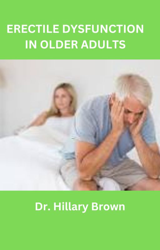 Buy Erectile Dysfunction in Older Adults by Ogaga Oyiborhoro on Selar
