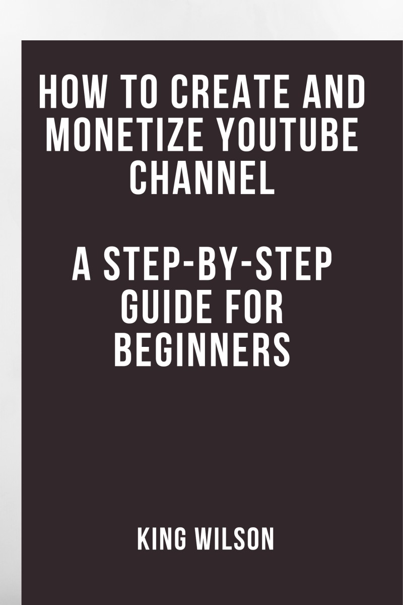 Buy HOW YO CREATE AND MONETIZE YOUTUBE CHANNELL(A Step-by-step Guide ...