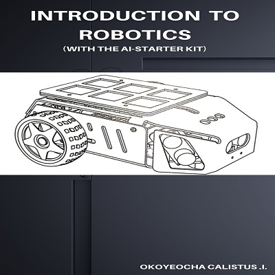 Buy INTRODUCTION TO ROBOTICS: Using the AI-Starter Kit by Good Books on ...