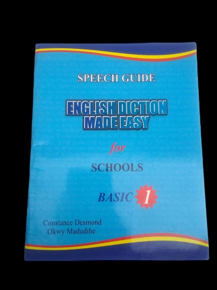 Buy Speech Guide English Diction Made Easy for Schools - Basic 1 by Desmond Madudihe on Selar