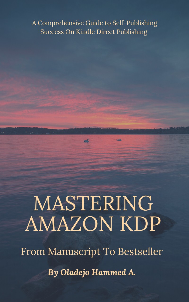 Buy Mastering Amazon KDP: FROM MANUSCRIPT TO Bestseller by Oladejo Hammed Abiodun on Selar