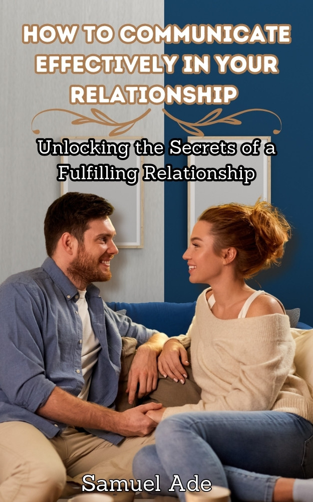 Buy HOW TO COMMUNICATE EFFECTIVELY IN YOUR RELATIONSHIP by Olawoyin ...