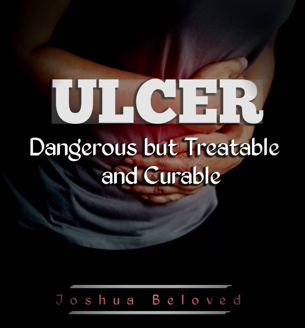Buy ULCER: DANGEROUS BUT TREATABLE AND CURABLE by Olotu Oluwatosin ...