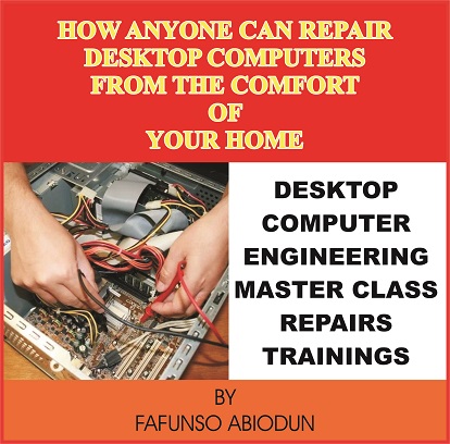 Buy COMPUTER DESKTOP REPAIRS MASTER CLASS TRAINING by Fafunso Abiodun ...
