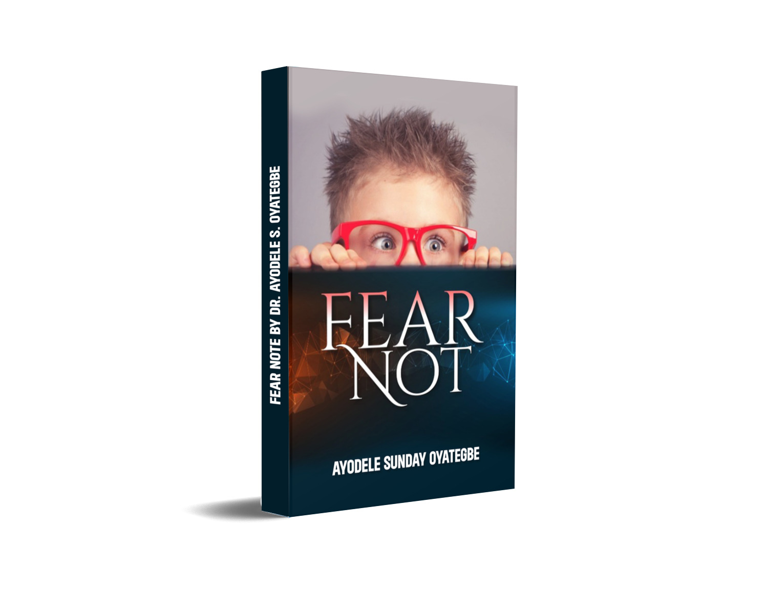 Buy FEAR NOT: Overcoming Fear Through Faith and Prayer by ACHIEVERS ...