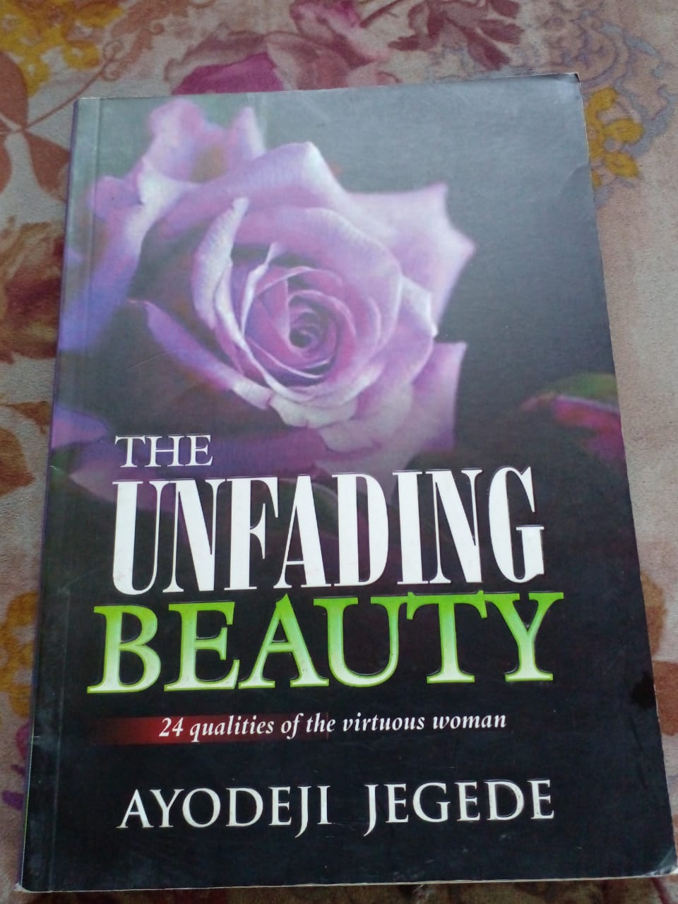 Buy UNFADING BEAUTY: 24 Qualities of the Virtuous Woman by Ayodeji Jegede on Selar