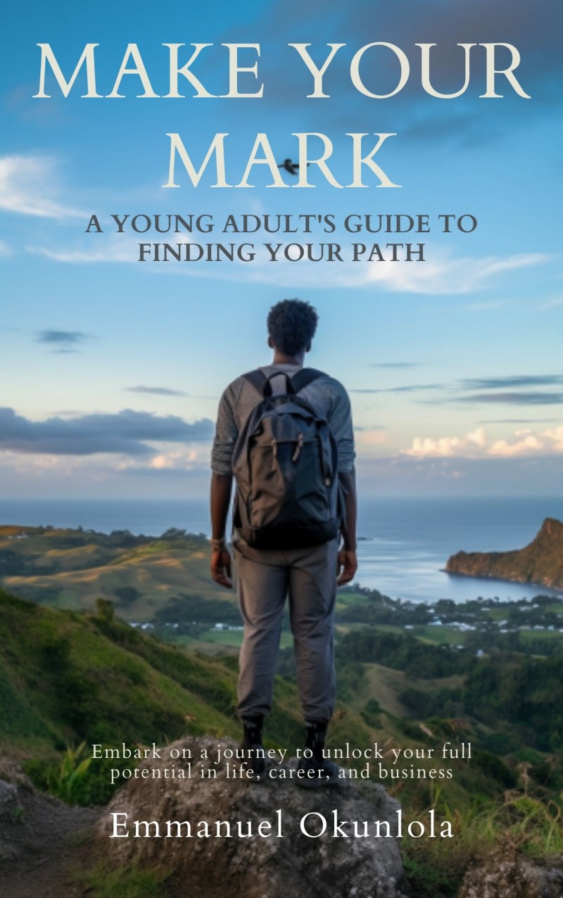 Buy Make Your Mark: A Young Adult's Guide to Finding Your Path by Peak Emmanuel on Selar
