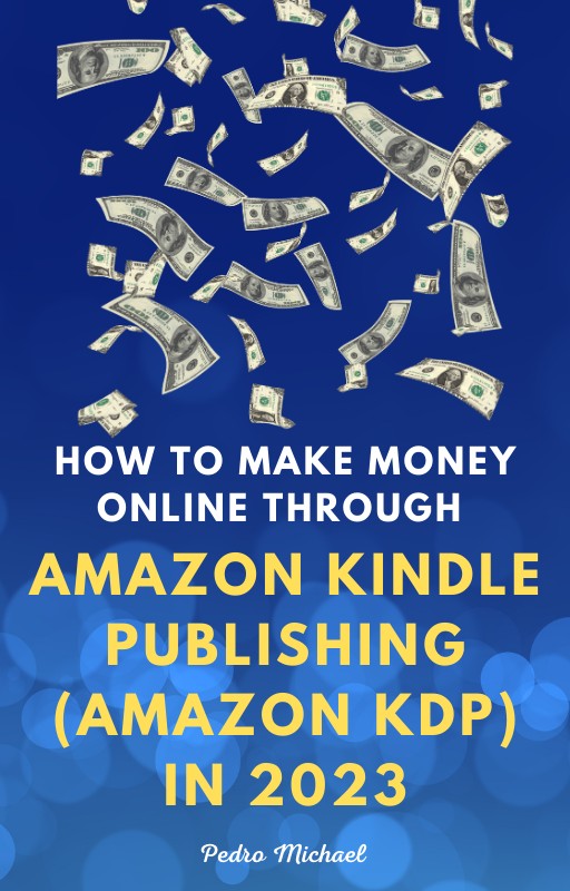 Buy How To Make Money Online Through Amazon KDP In 2023 by PEDRO ...
