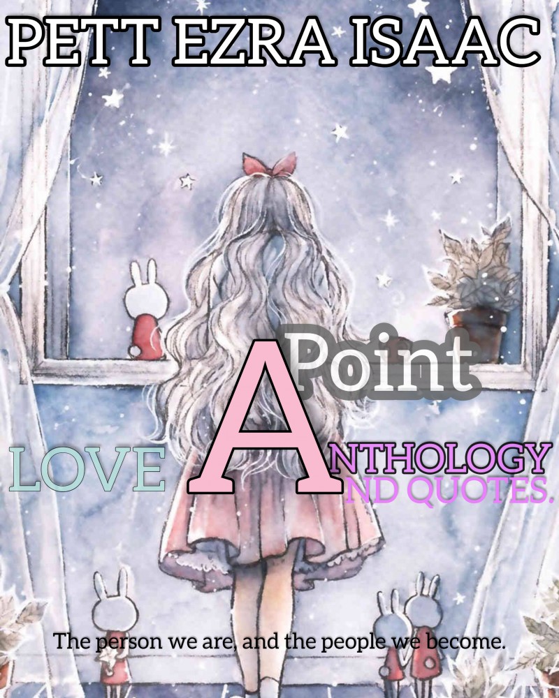 Buy A point love anthology. By Pett Ezra Isaac. by Pett Ezra Isaac on Selar