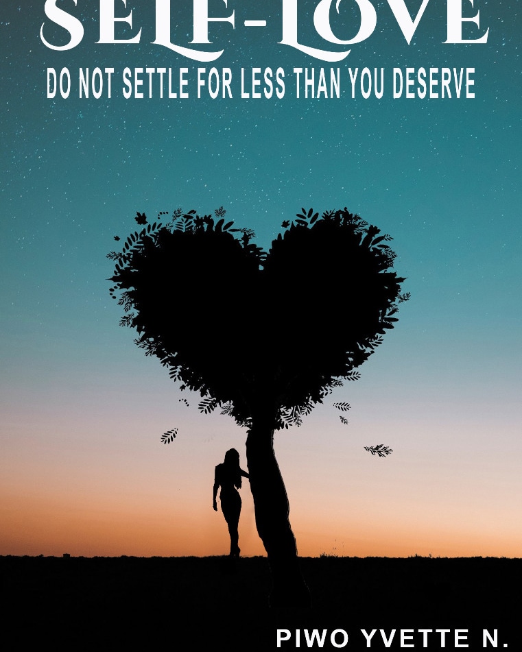 Get Self-love: do not settle for less than you deserve by Piwo Yvette on Selar